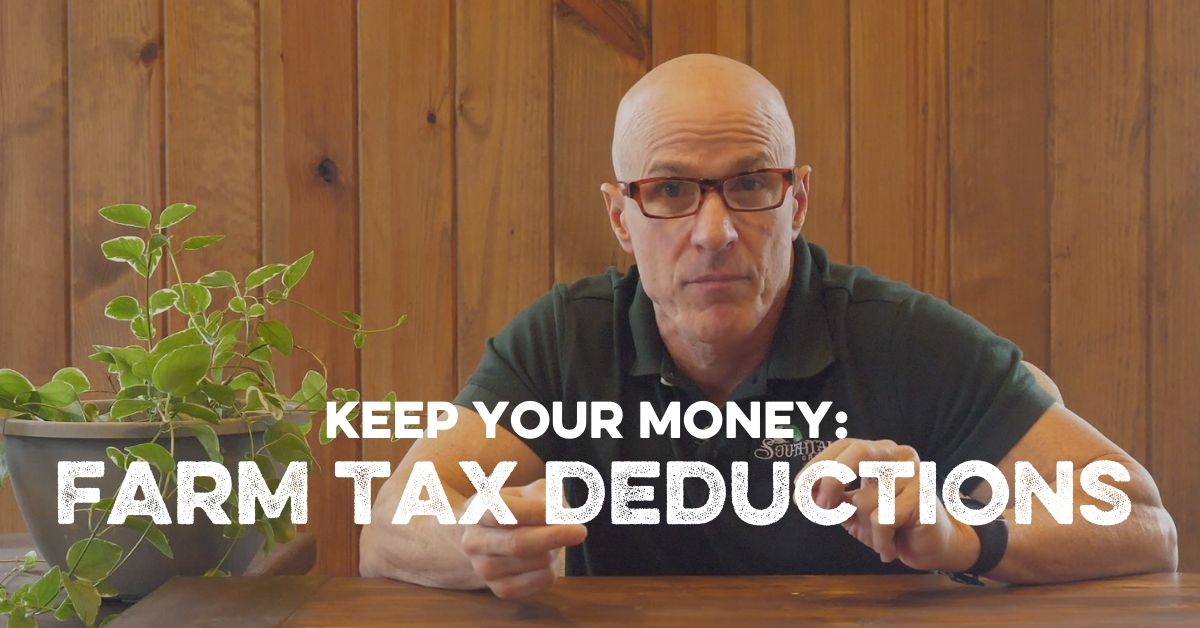 Keep Your Money: Farm Tax Deductions - Southland Organics