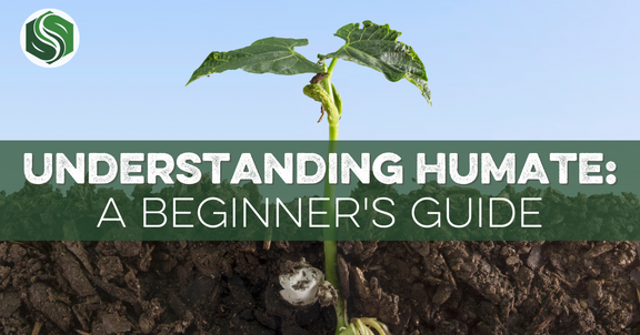 Understanding Humate: A Beginner's Guide - Southland Organics